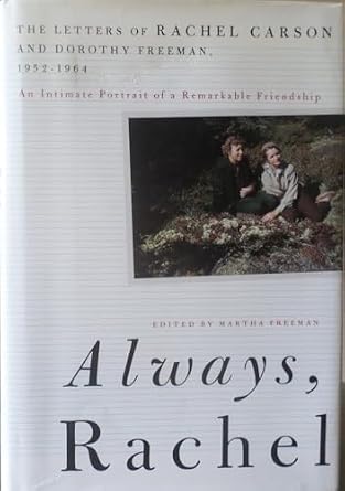 Always, Rachel: The Letters of Rachel Carson and Dorothy Freeman, 1952 ...