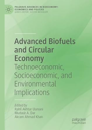 Advanced Biofuels and Circular Economy: Technoeconomic, Socioeconomic ...