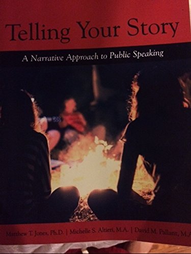 Telling Your Story: A Narrative Approach to Public Speaking: Matthew T ...