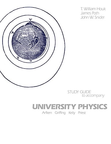 University Physics: Arfken Griffing Kelly Priest , Houk, T. William ...