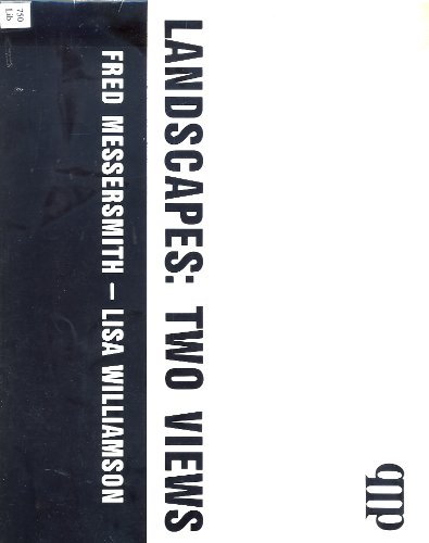 Landscapes: Two Views: Fred Messersmith - Lisa Williamson, April 14 ...