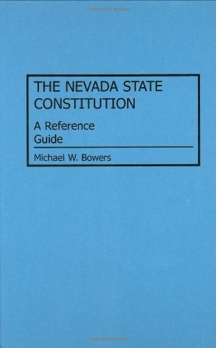 The Nevada State Constitution: A Reference Guide (Reference Guides to ...