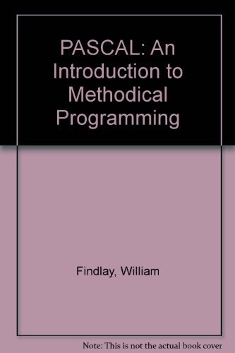 Pascal: An Introduction To Methodical Programming, 3rd Edition: Watt, David A., Findlay, William ...