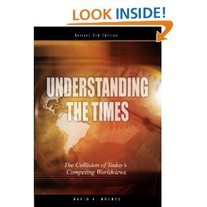 Understanding the Times: The Collision of Today's Competing Worldviews ...