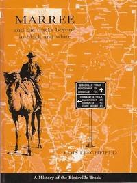 Marree and the Tracks Beyond in Black and White: Commemorating the ...