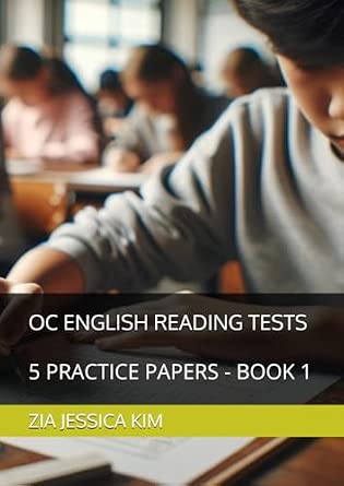 OC ENGLISH READING TESTS: 5 PRACTICE PAPERS : Kim, Zia Jessica: Amazon ...