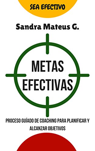 METAS EFECTIVAS: Proceso guiado de coaching para planificar y alcanzar ...
