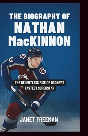 Amazon.com: The Biography of Nathan MacKinnon: The Relentless Rise of ...