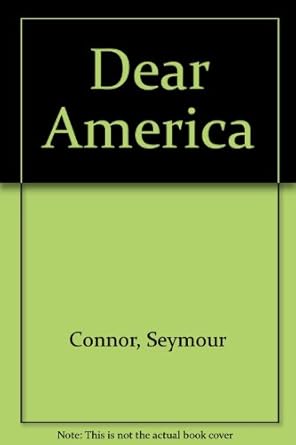 Dear America: Connor, Seymour: 9780685022993: Amazon.com: Books