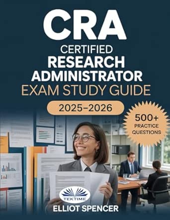CRA Certified Research Administrator Exam Study Guide 2025–2026 ...