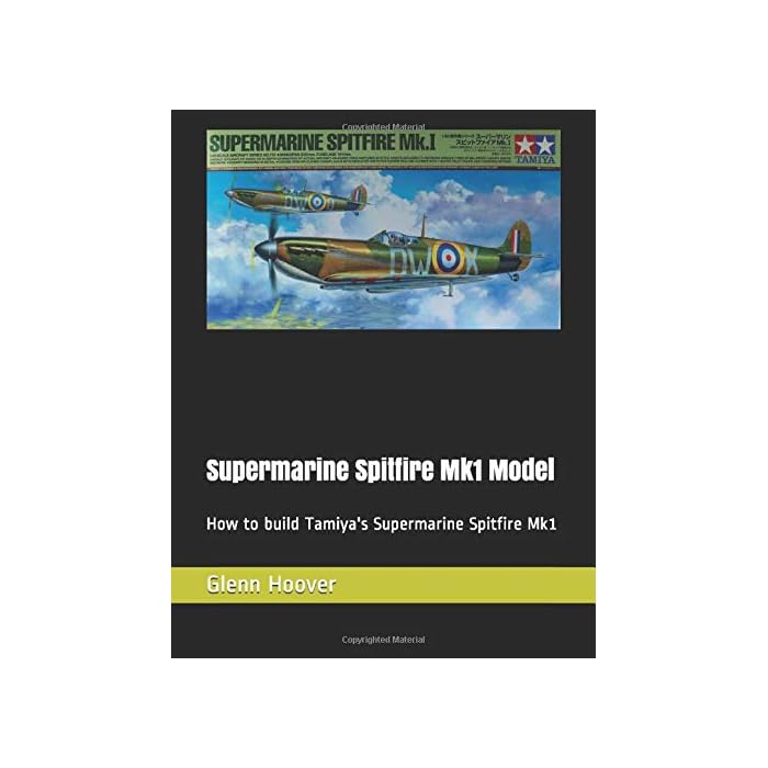 Buy Supermarine Spitfire Mk1 Model: How to build Tamiya's Supermarine ...