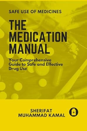 Amazon.com: THE MEDICATION MANUAL: Your Comprehensive Guide To Safe and ...
