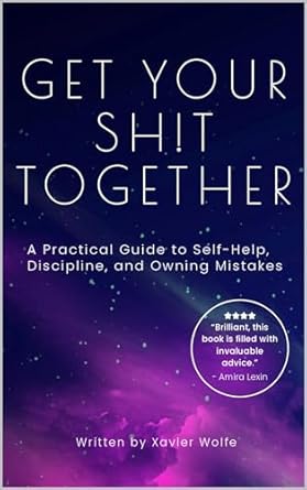 Amazon.com: Get Your Sh!t Together: A Practical Guide to Self-Help ...