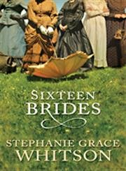 Sixteen Brides: Whitson, Stephanie Grace: 9781410428592: Amazon.com: Books