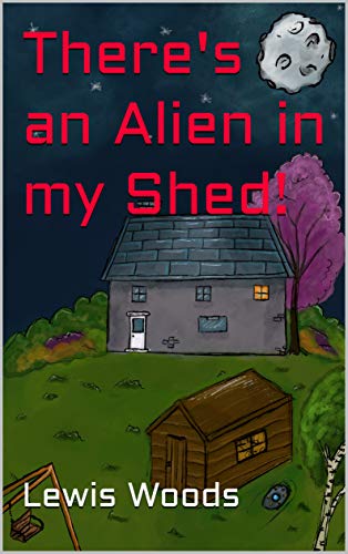 There's an Alien in my Shed! (Jack and Misty Book 1) eBook : Woods ...