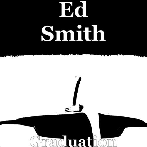 Play Graduation by Ed Smith on Amazon Music