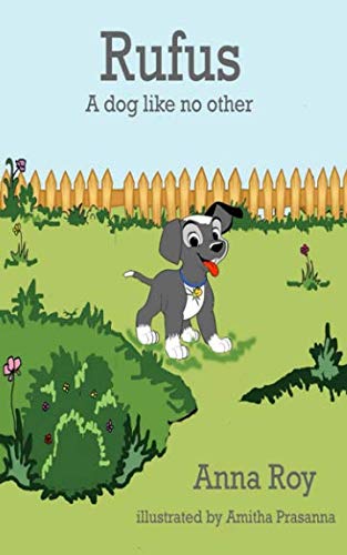Rufus: A dog like no other: ROY, Anna, Prasanna, Amitha: 9781790210275 ...