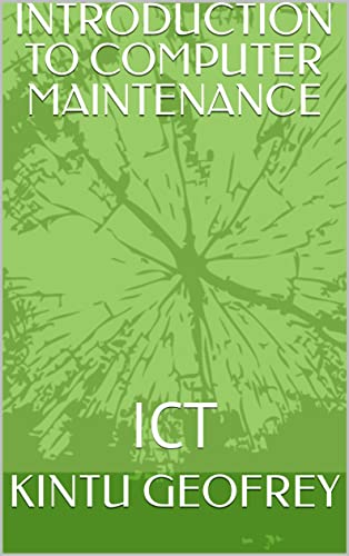 Amazon.com: INTRODUCTION TO COMPUTER MAINTENANCE: ICT eBook : GEOFREY ...