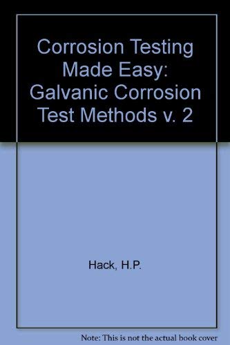 Galvanic corrosion test methods (Corrosion testing made easy) (v. 2 ...