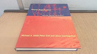 Neural Organization – Structure, Function & Dynamics: Structure ...