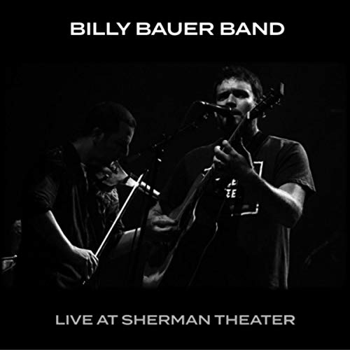 Play Live at Sherman Theater by Billy Bauer Band on Amazon Music