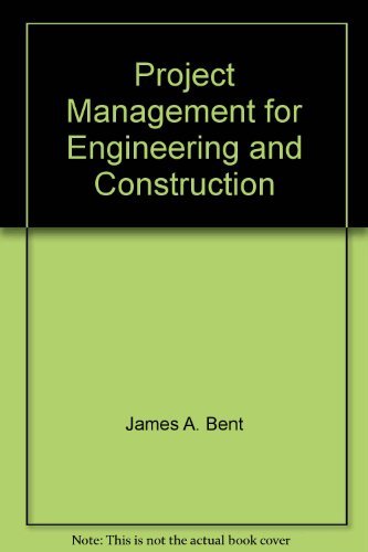 Project management for engineering and construction: Bent, James A ...