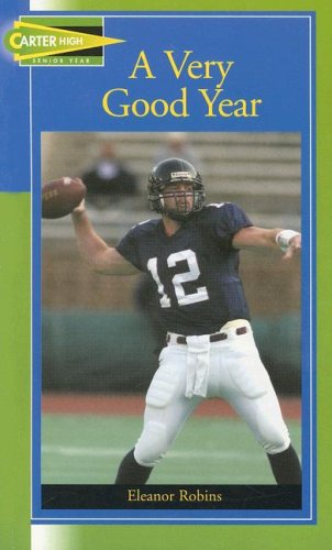 A Very Good Year (Carter High Chronicles Senior Year): Robins, Eleanor ...