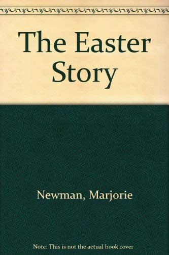 The Easter Story: Newman, Marjorie, Lawrie, Robin: 9780831725891 ...