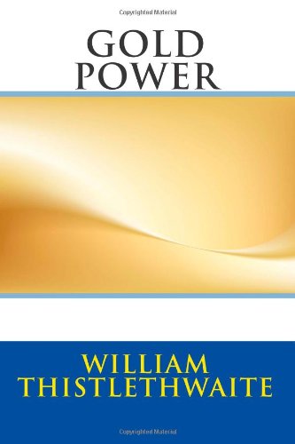 Amazon.com: Gold Power: 9781467926218: Thistlethwaite, William ...