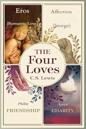 The Four Loves: Lewis, C.S.: 9798306797694: Amazon.com: Books