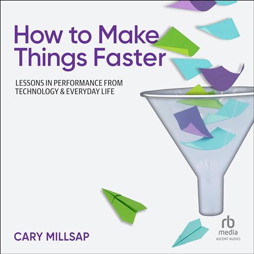Amazon.com: How to Make Things Faster: Lessons in Performance from ...
