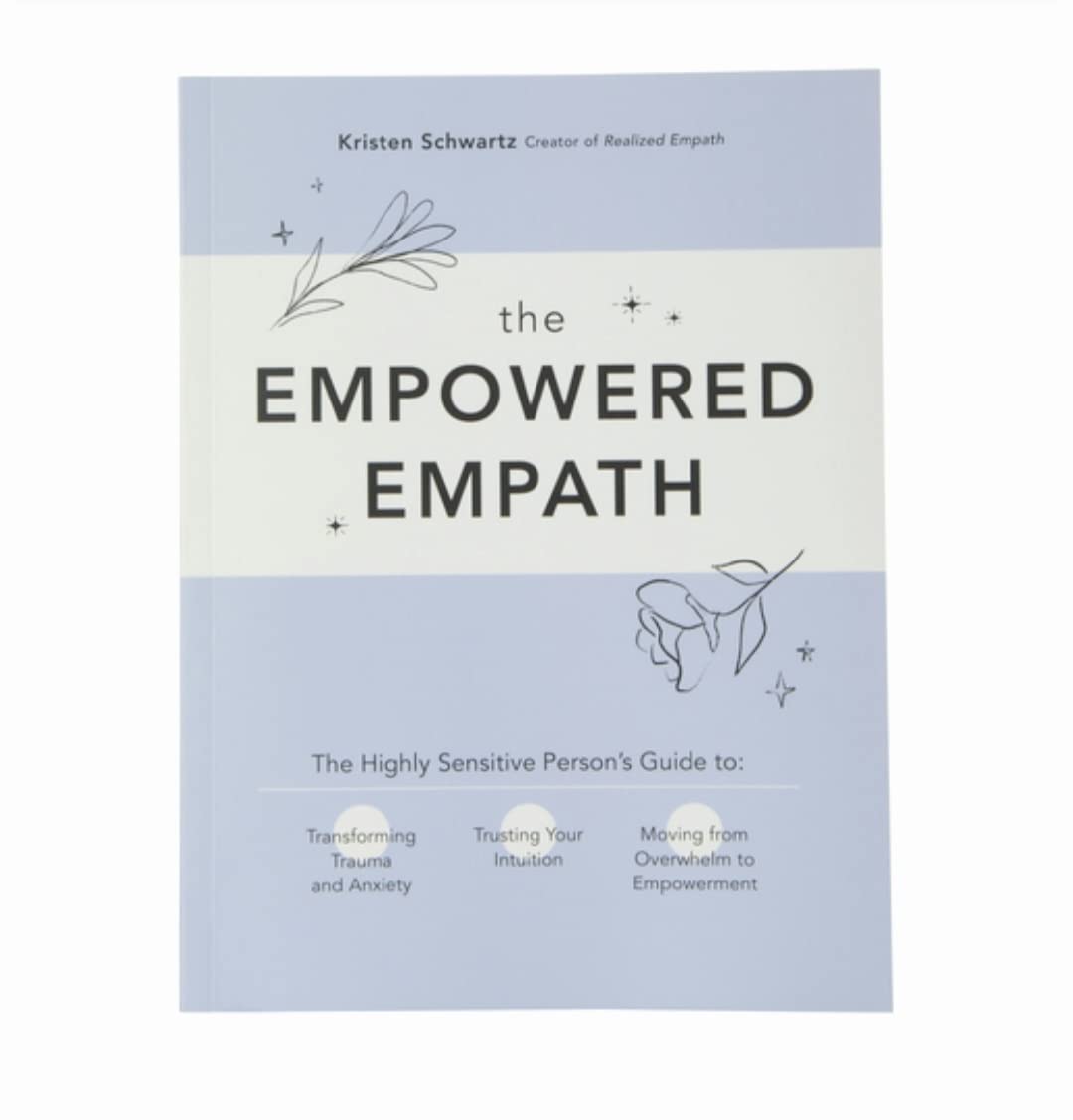 The Empowered Empath:The Highly Sensitive Person’s Guide to Transforming Trauma and Anxiety ...