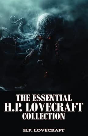 The Essential H.P. Lovecraft Collection: Classic Tales of Cosmic Horror ...