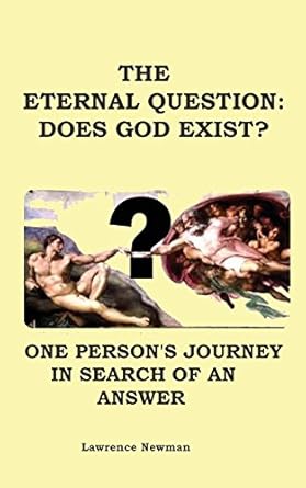 The Eternal Question: Does God Exist?: Newman, Lawrence William ...