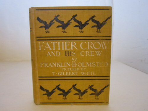 Father Crow and His Crew: A Story for Children and Wise Grown-Ups ...