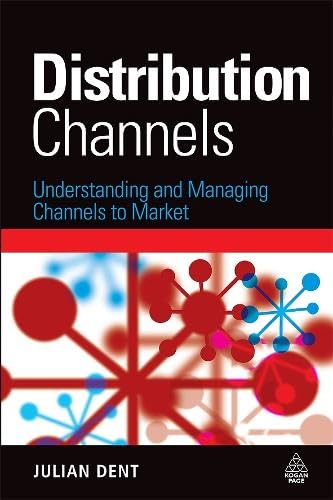 Distribution Channels: Understanding and Managing Channels to Market ...