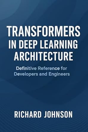 Amazon.com: Transformers in Deep Learning Architecture: Definitive ...