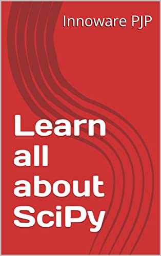 Learn all about SciPy eBook : PJP, Innoware: Amazon.in: Kindle Store