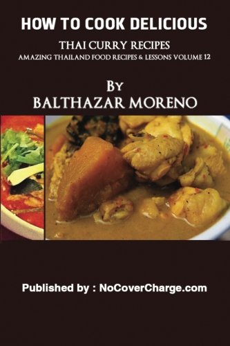 How to Cook Delicious Thai Curry Recipes: Thai Food Recipes (Amazing ...