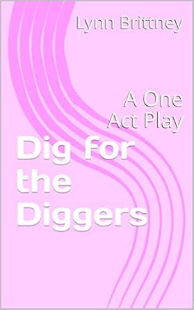 Amazon.com: Dig for the Diggers: A One Act Play (World War 1 Book 3 ...