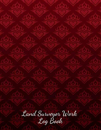 Land Surveyor Work Log Book: Large Reference and Manual Logbook Journal ...