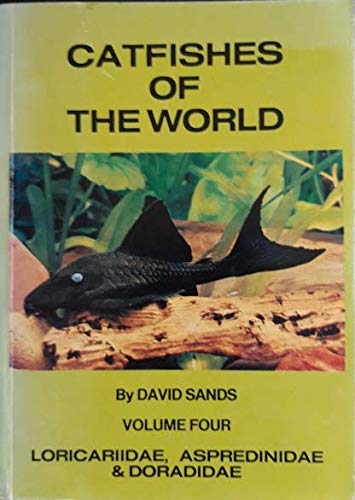 Catfishes of the World: Aspredinidae, Doradidae and Loricariidae ...