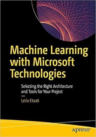 Amazon.fr - Machine Learning with Microsoft Technologies: Selecting the ...