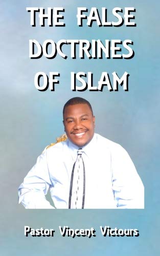 Amazon.com: The False Doctrines of Islam: 9781530227624: Victours ...