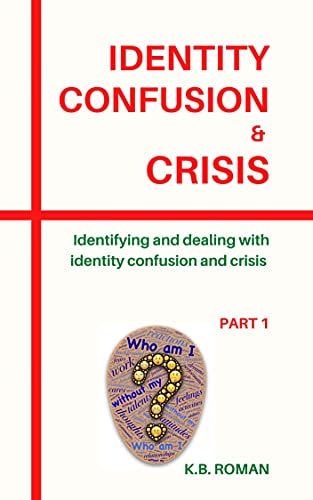IDENTITY CONFUSION & CRISIS: PART 1: Identifying and dealing with ...