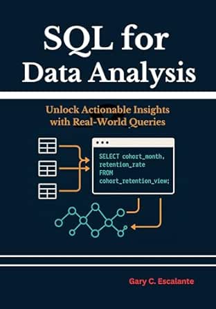 SQL for Data Analysis: Unlock Actionable Insights with Real-World ...