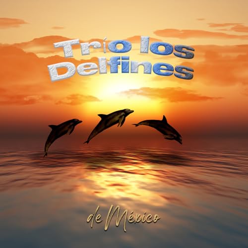 Amazon Music - Trío los DelfinesのTrío los Delfines de México - Amazon.co.jp