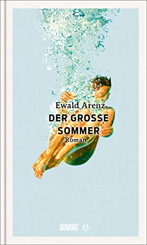 Der große Sommer: Roman (German Edition) eBook : Arenz, Ewald: Amazon ...