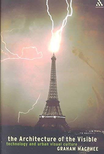 Buy The Architecture of the Visible: Technology and Urban Visual ...