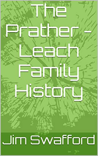 Amazon.com: The Prather - Leach Family History eBook : Swafford, Jim ...